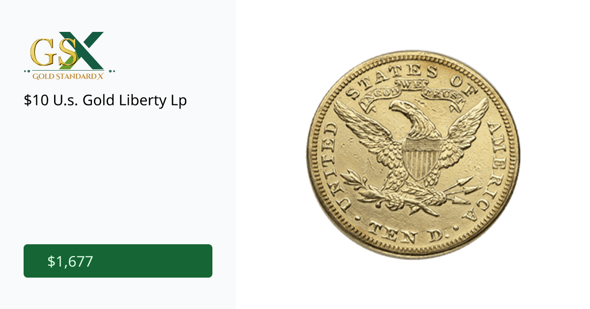 $10 U.s. Gold Liberty Lp | GoldStandardX