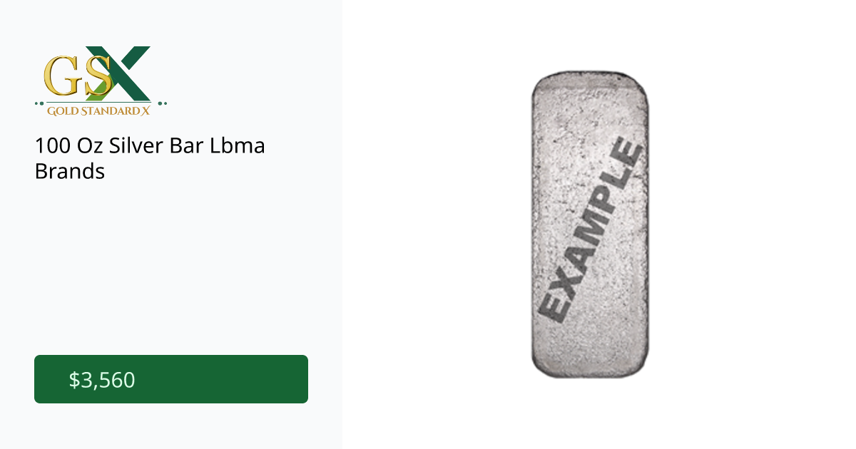 100 Oz Silver Bar Lbma Brands | GoldStandardX