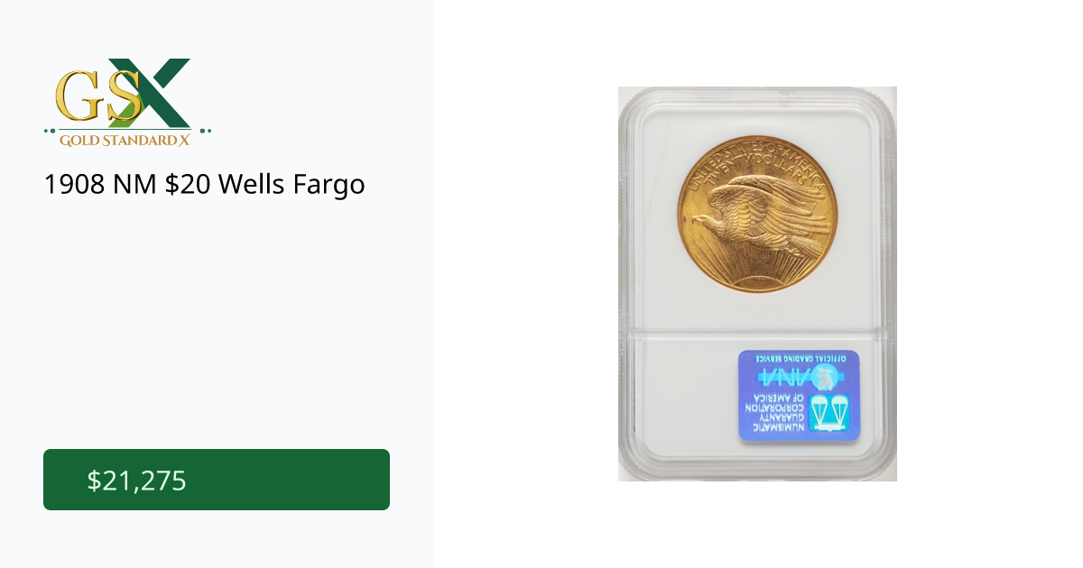 1908 NM $20 Wells Fargo | GoldStandardX