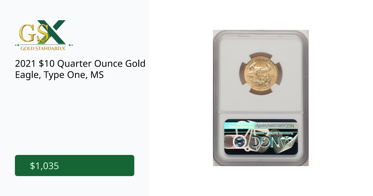2021 $10 Quarter Ounce Gold Eagle, Type One, MS | GoldStandardX