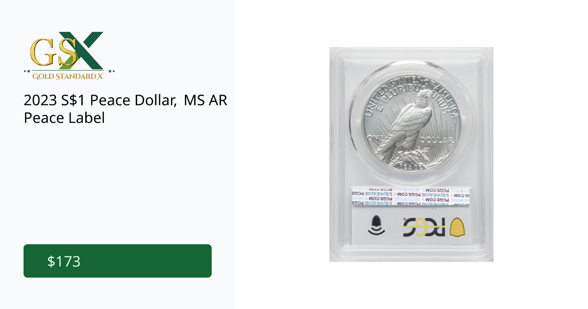 2023 S$1 Peace Dollar, MS AR Peace Label | GoldStandardX