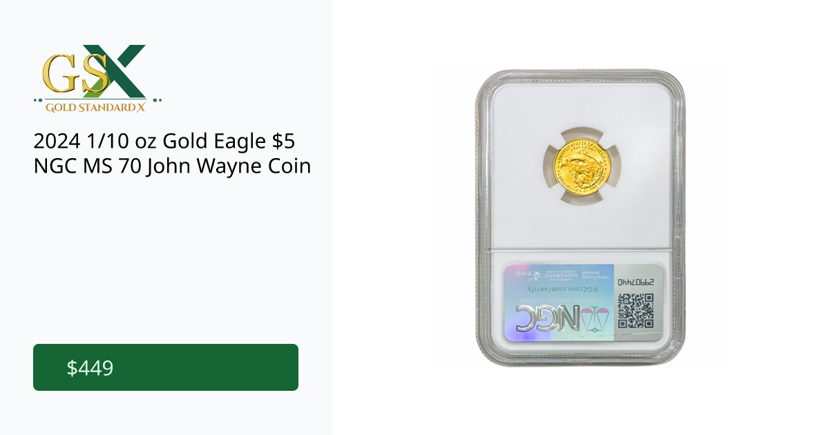 2024 1/10 oz Gold Eagle $5 NGC MS 70 John Wayne Coin | GoldStandardX